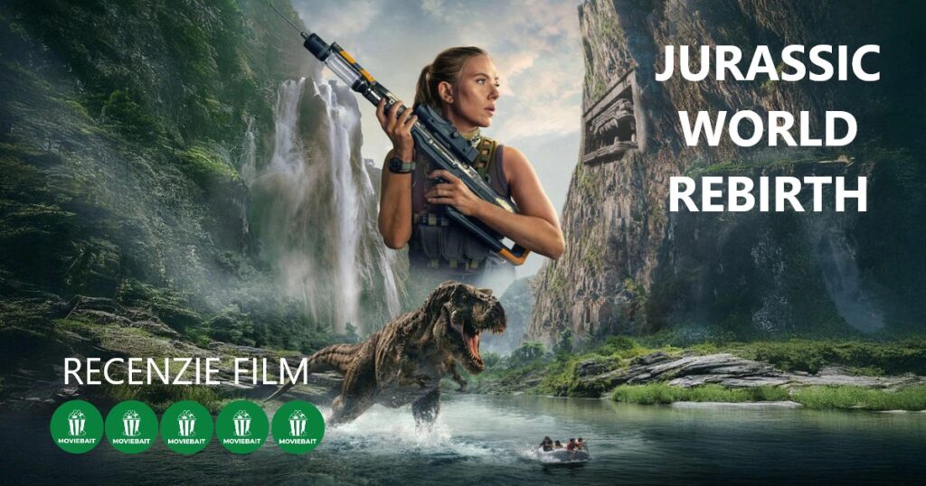 Jurassic World Rebirth (Recenzie) - Un nou capitol fascinant, terifiant și revigorant al uneia ...